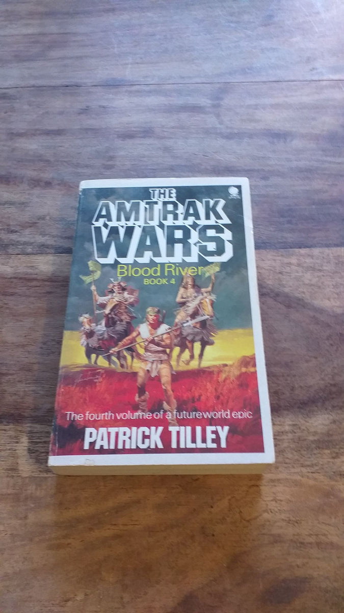 The Amtrak Wars Blood River Book 4 Patrick Tilley – AllRoleplaying.com